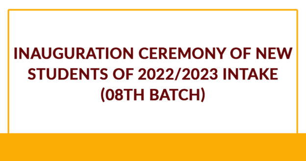 Inauguration Ceremony of New Students of 2022/2023 Intake (08th Batch ...